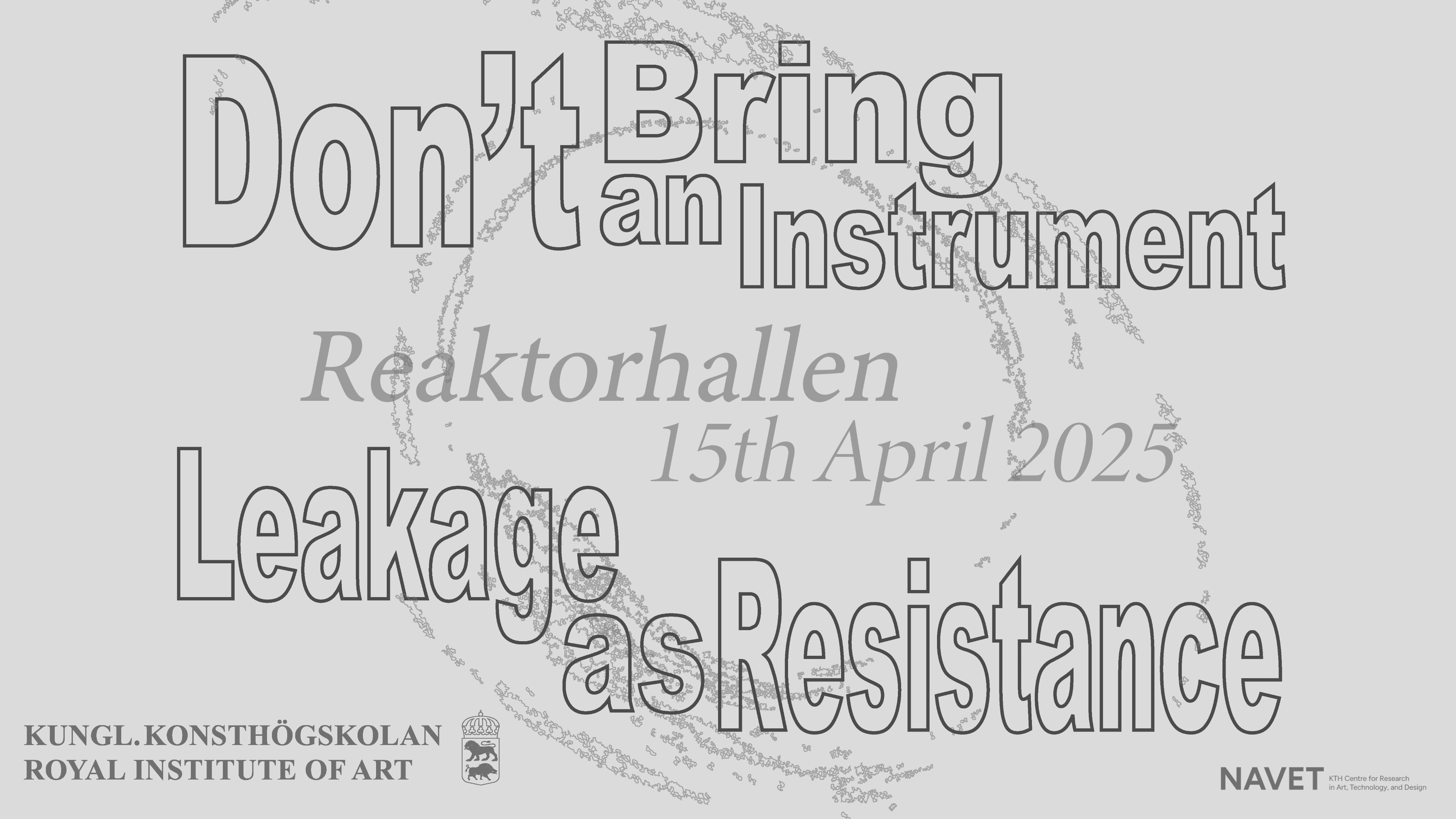 Don't Bring an Instrument – Leakage as Resistance | KTH